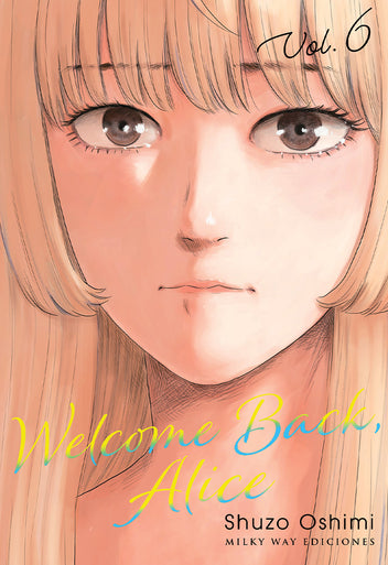 Welcome Back, Alice, Vol. 6 – Milky Way Ediciones